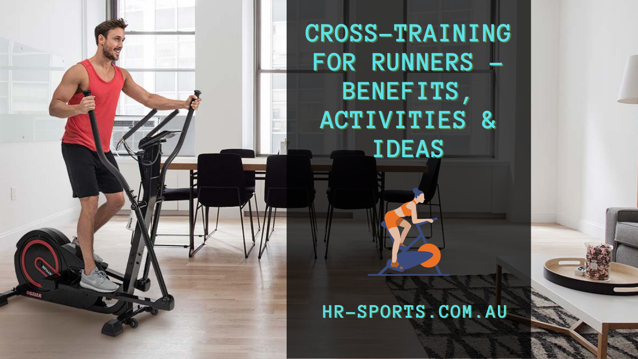 Benefits, Activities & Ideas - Cross Training - Hr Sports